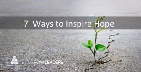 7 Ways To Inspire Hope - Let's Grow Leaders