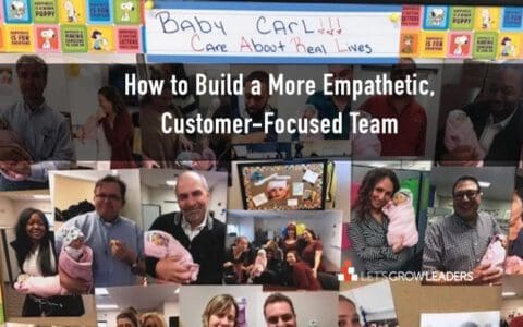 How to Build a More Empathetic, Customer-Focused Team