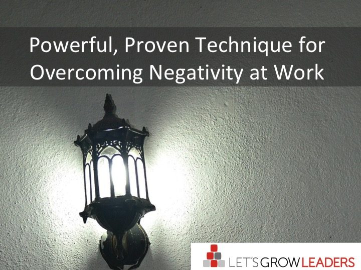 A Powerful, Proven Technique for Overcoming Negativity at Work - Let's ...
