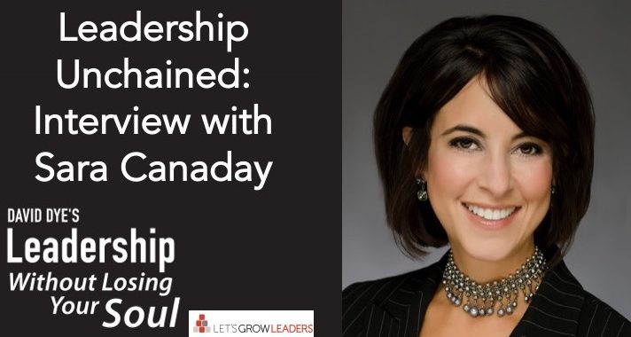 Leadership Unchained Interview with Sara Canaday - Let's Grow Leaders