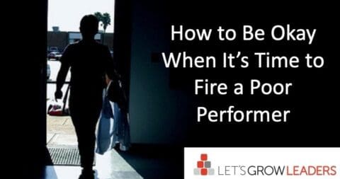 How to Be Okay When It's Time to Fire a Poor Performer