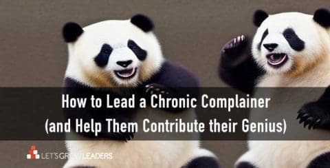 How to Deal with a Chronic Complainer - Let's Grow Leaders